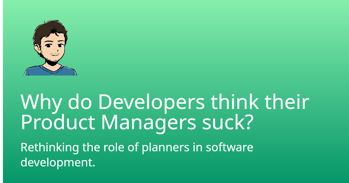 Why do Developers think their Product Managers suck?